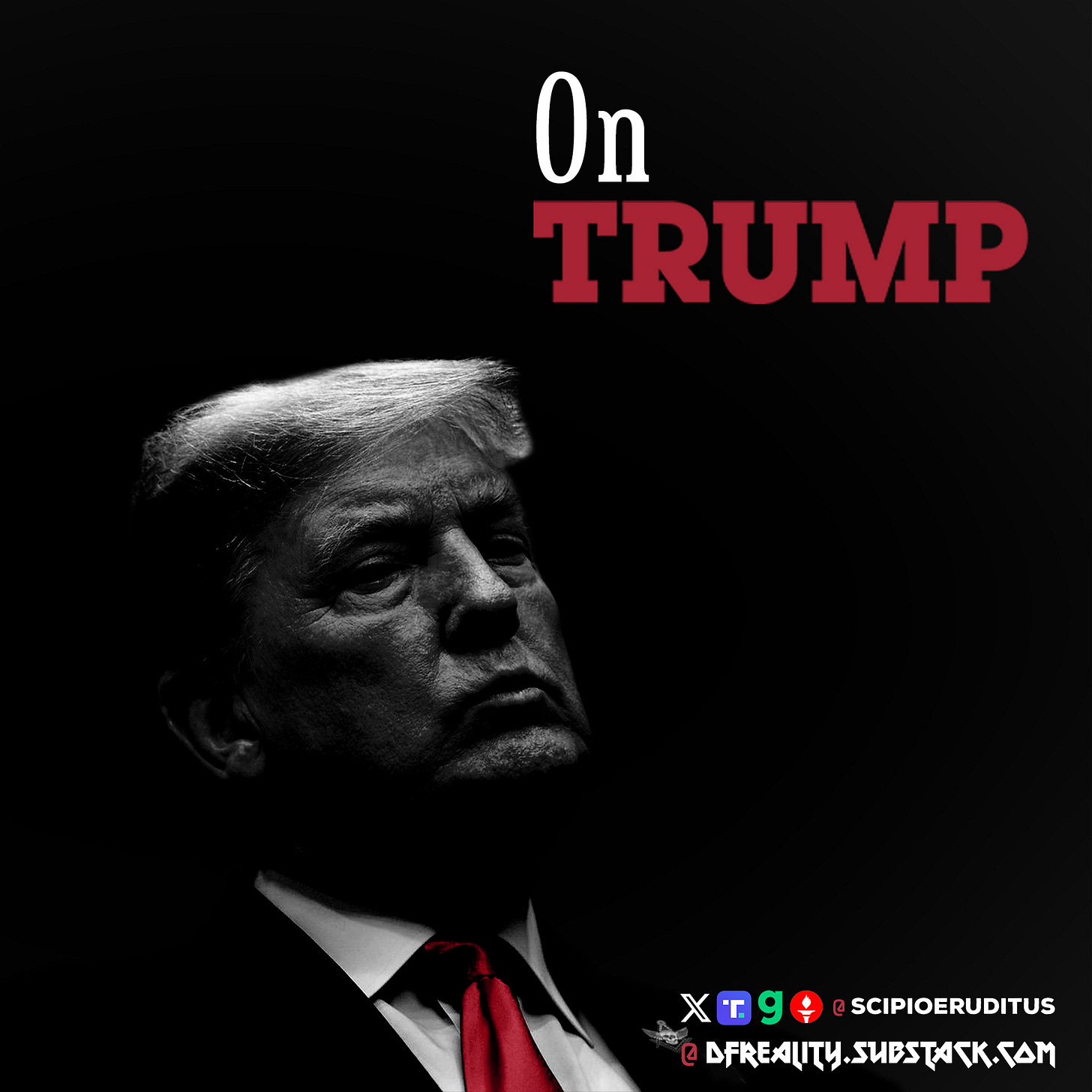 On Trump, Part II – The Burning Platform