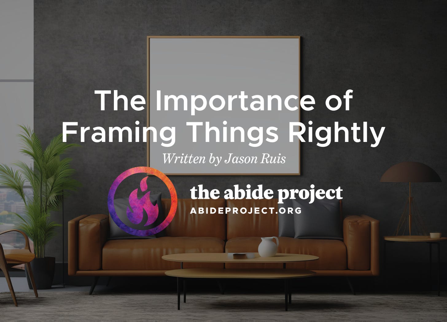 The Importance of Framing Things Rightly