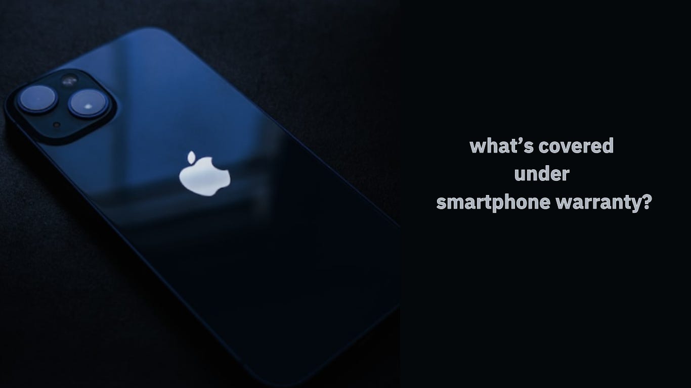 What’s Covered Under a Typical Smartphone Warranty?