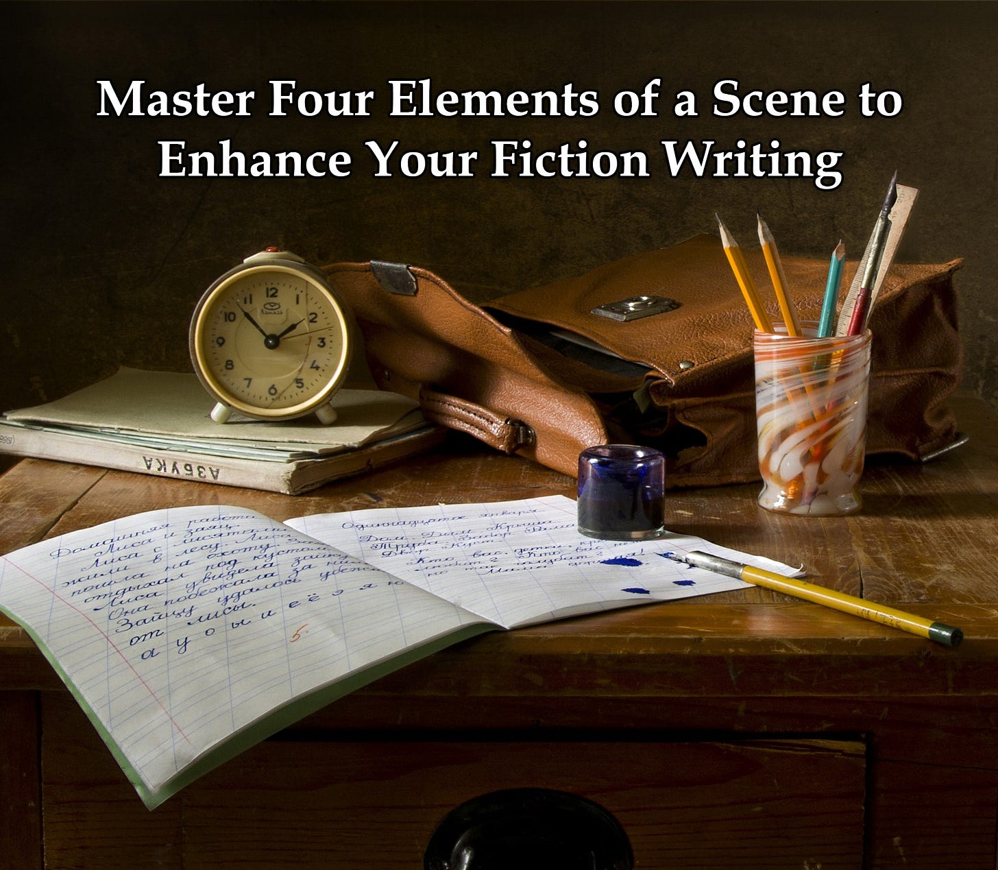 Master Four Elements of a Scene to Enhance Your Fiction Writing ...