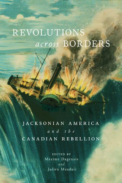 The Canadian Rebellions of 1837-1838 - by Patrick Primeau