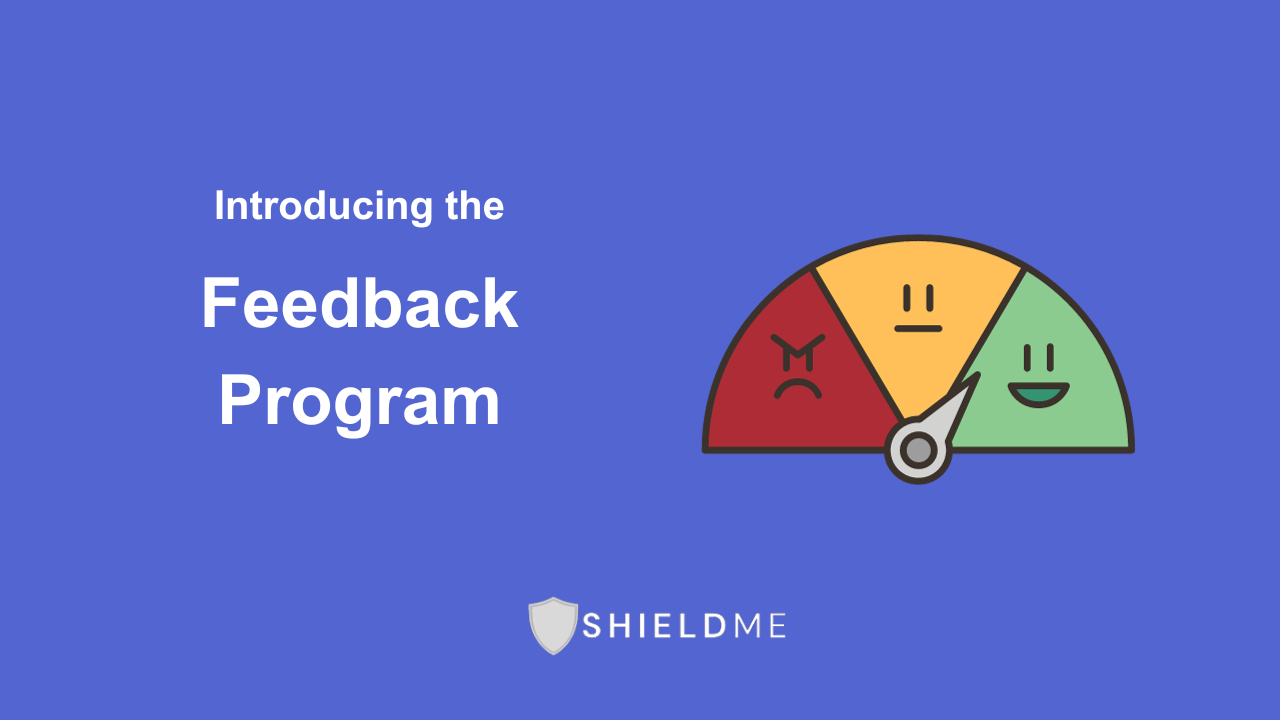Feedback Program - by Tony Ziade - ShieldMe