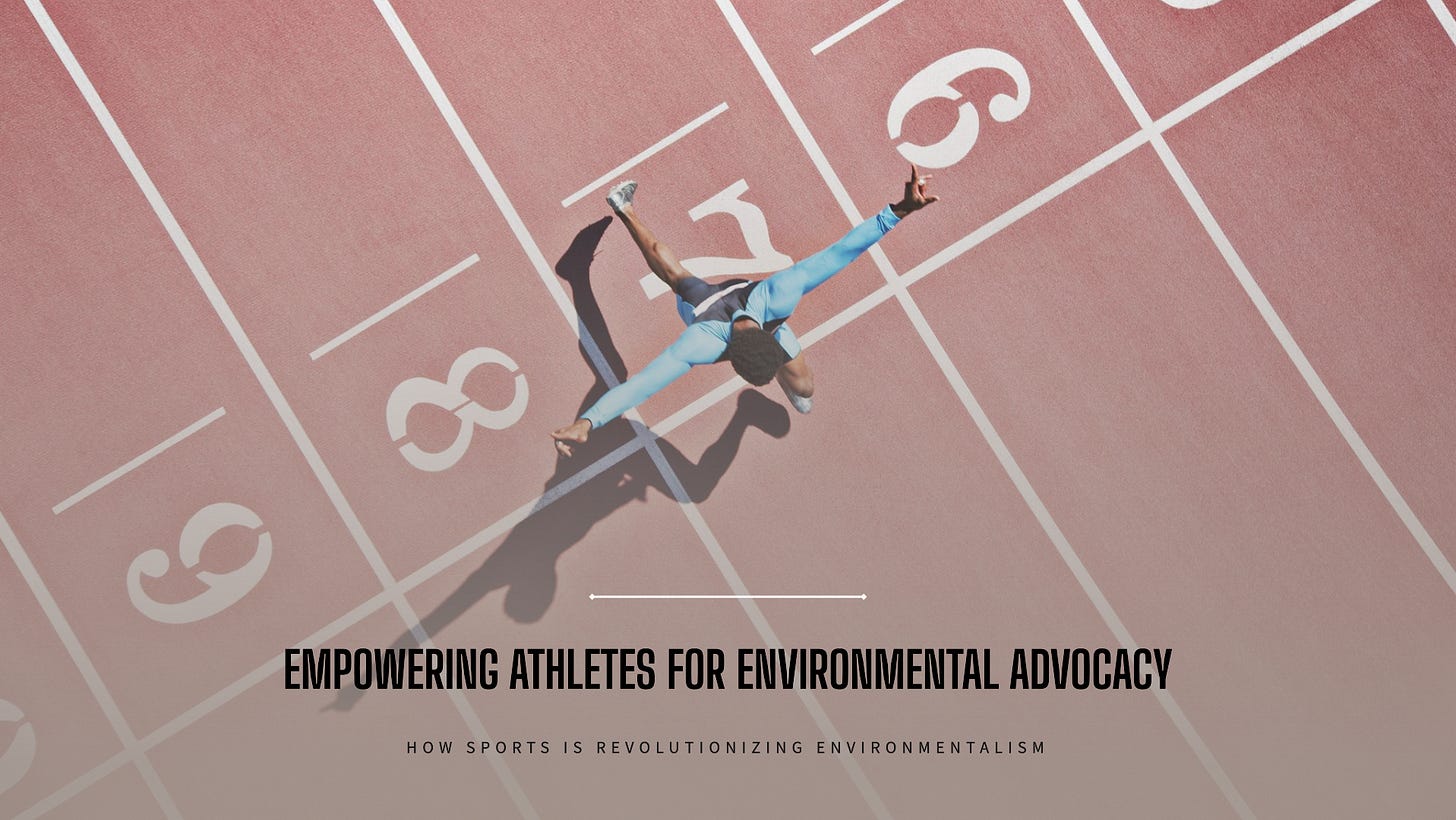 Game Changers: How Empowering Athletes is Revolutionizing Environmental ...