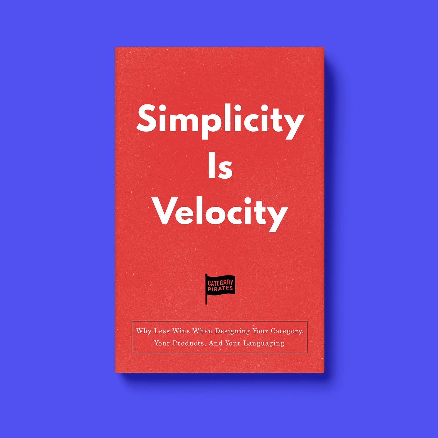 Simplicity Is Velocity: Why Less Wins When Designing Your Category ...