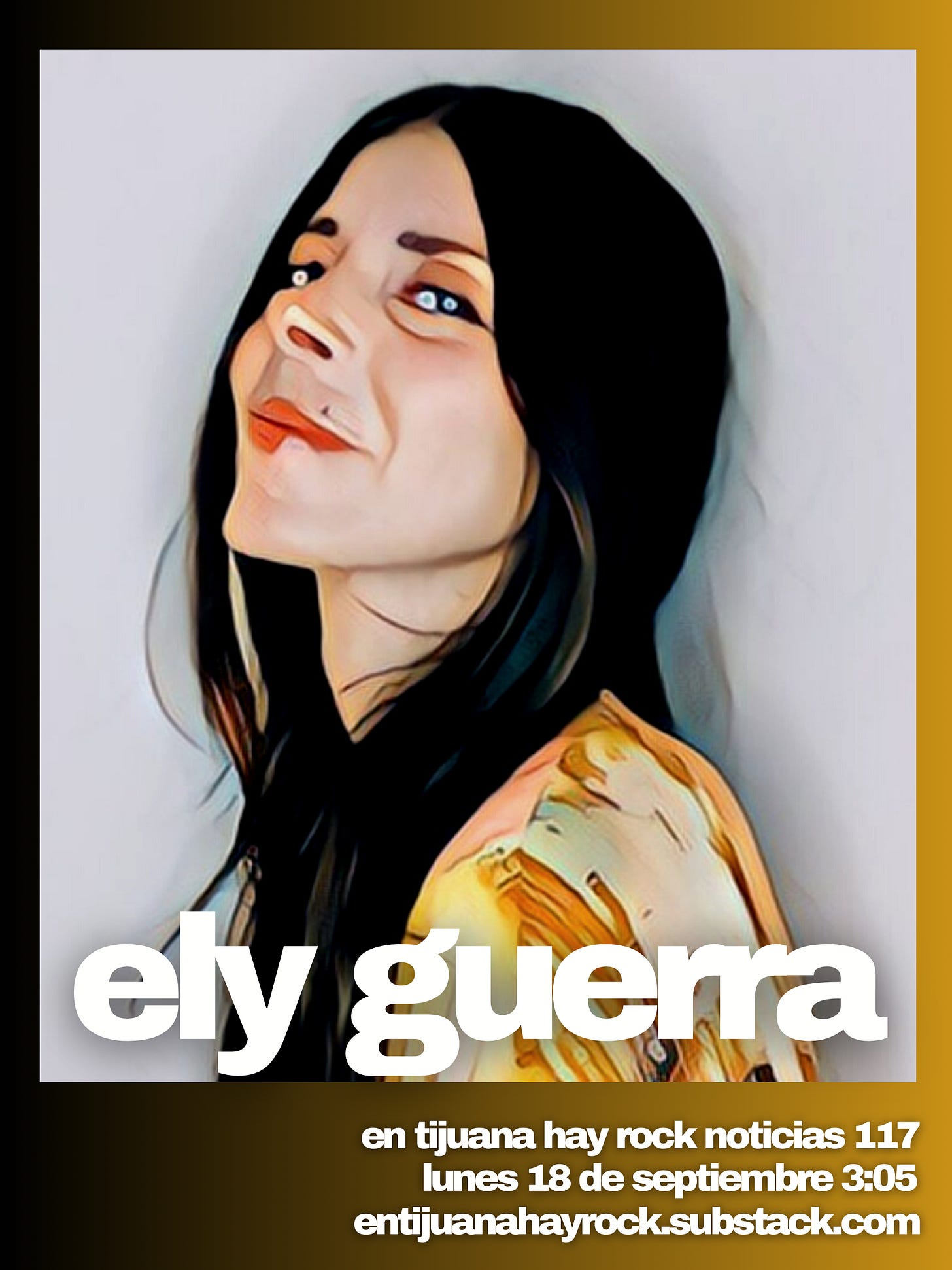 EN TIJUANA HAY ROCK NOTICIAS #117 | ENTREVISTA CON: ELY GUERRA