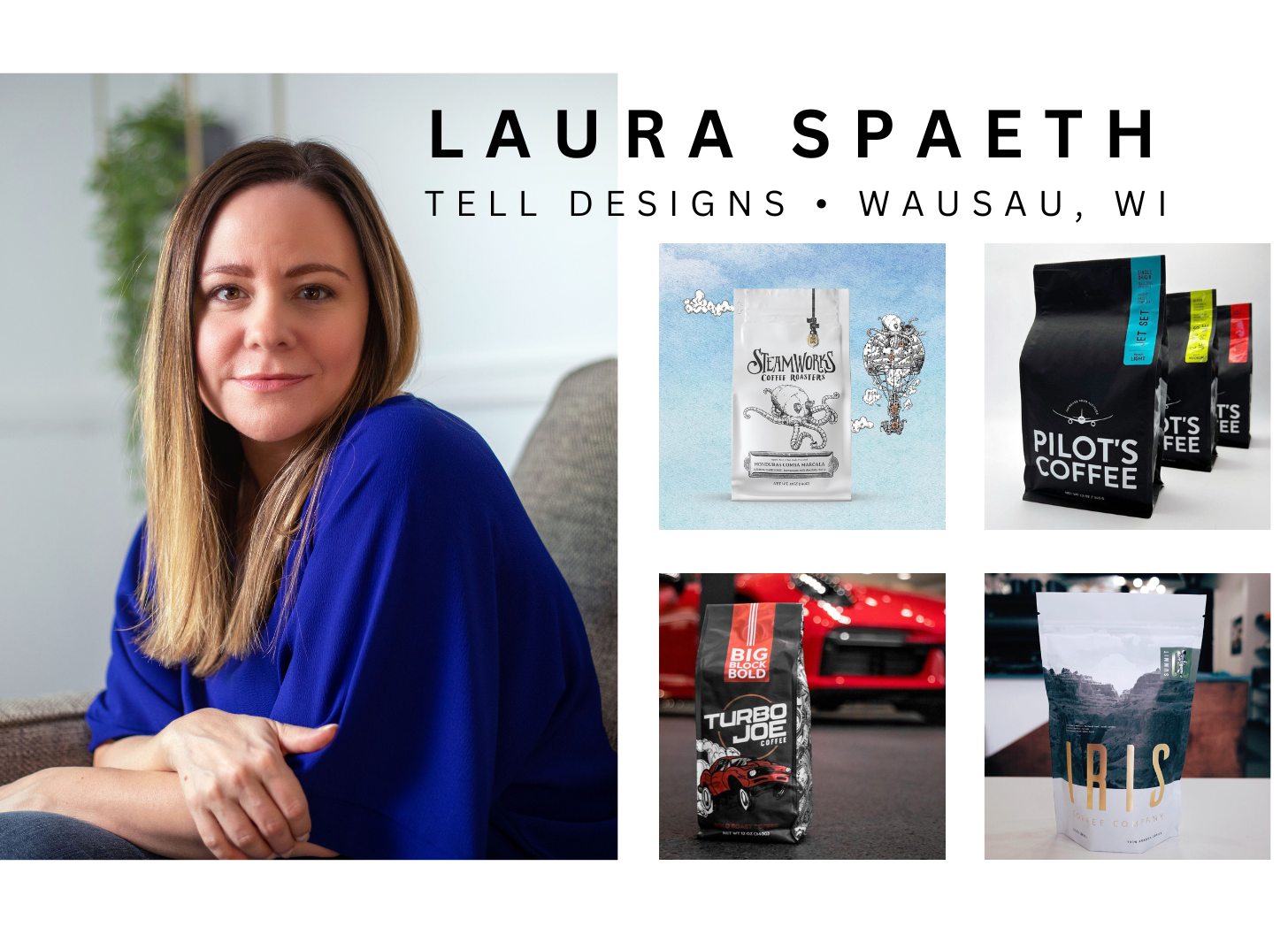 Laura Spaeth, Tell Designs is the Roastar featured designer.