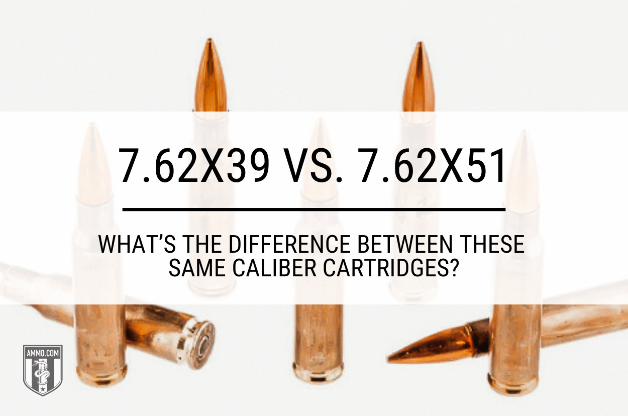 7.62x39 vs. 7.62x51: What’s The Difference Between These NATO Rifle ...