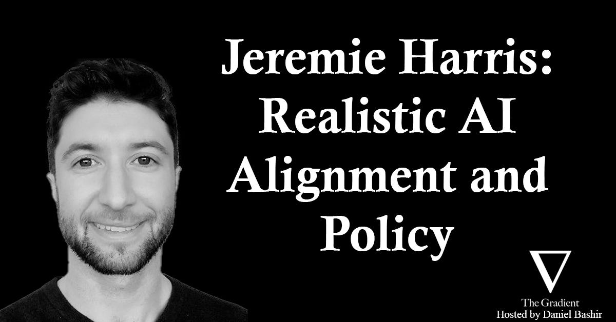 Jeremie Harris: Realistic Alignment and AI Policy