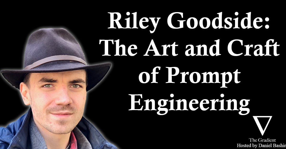 Riley Goodside: The Art and Craft of Prompt Engineering