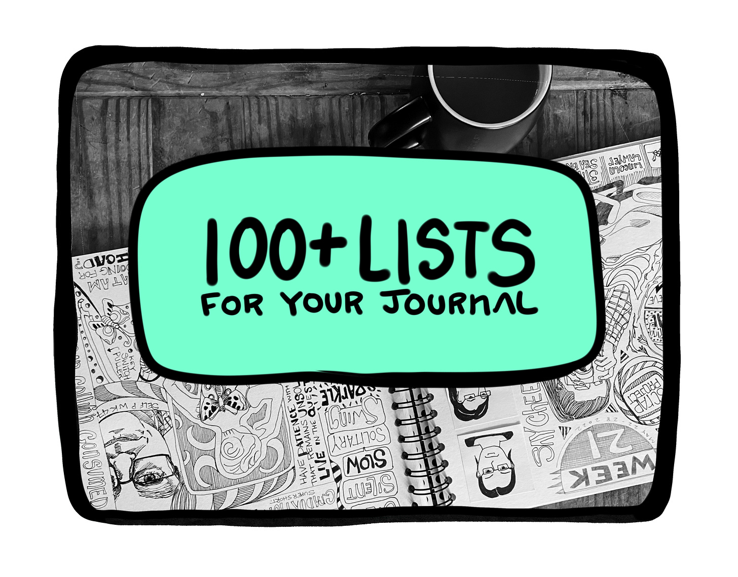 100 Lists You Can Use in an Illustrated Journal or Sketchbook