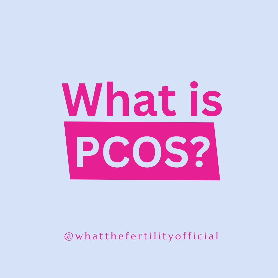 What is PCOS? - What The Fertility