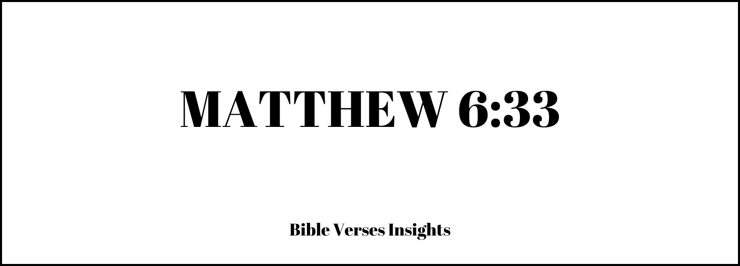 Why Matthew 6:33 Can Change How You Live Today?