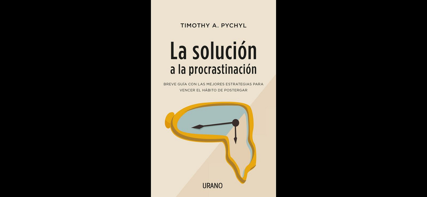 Resumen del libro La solución a la procrastinación por Timothy Pychyl