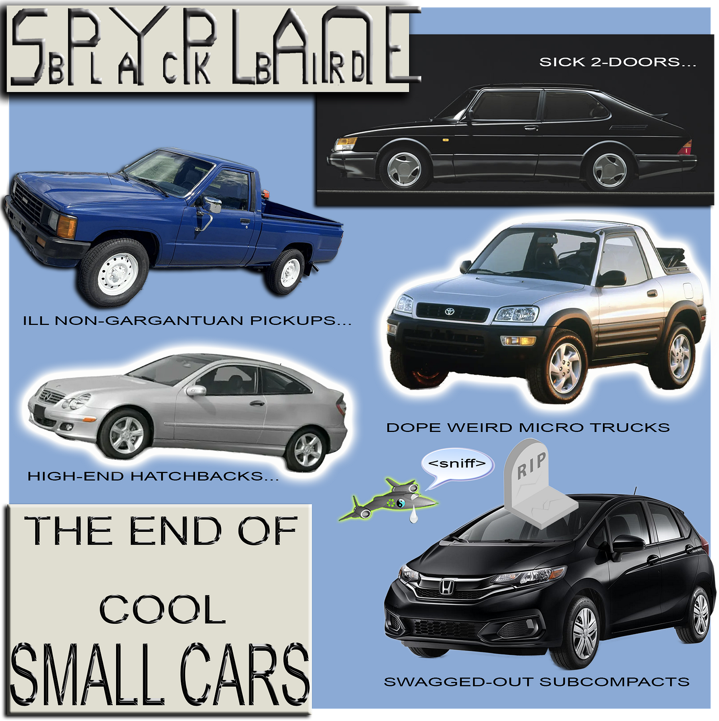 The end of cool small cars - Blackbird Spyplane