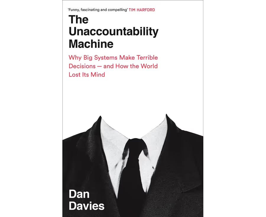 Dan Davies' The Unaccountability Machine