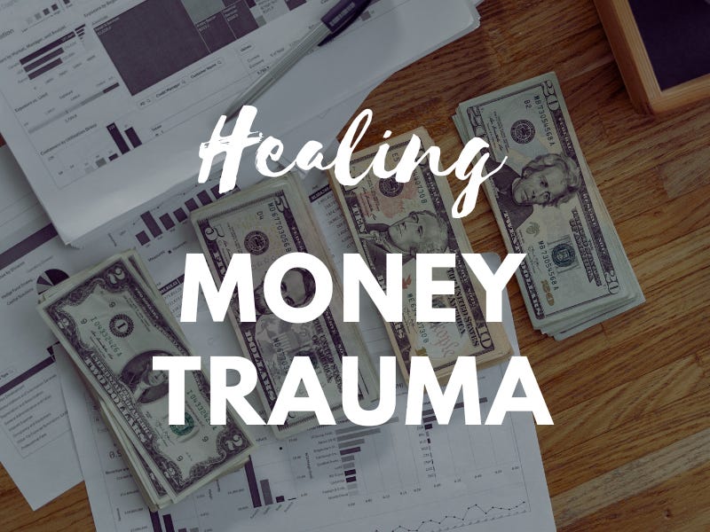 Healing Money Wounds and Money Trauma: A Path to Financial Wellness