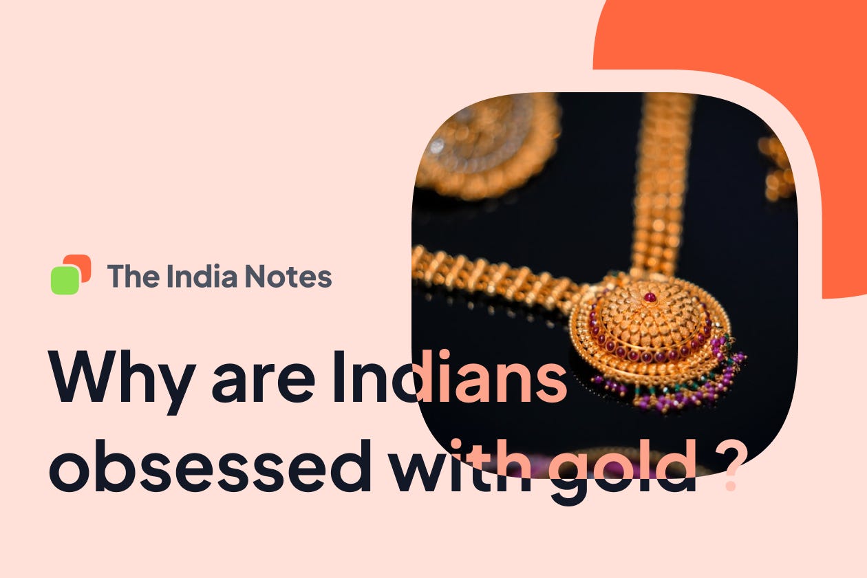 Why are Indians obsessed with gold? - by Dharmesh Ba