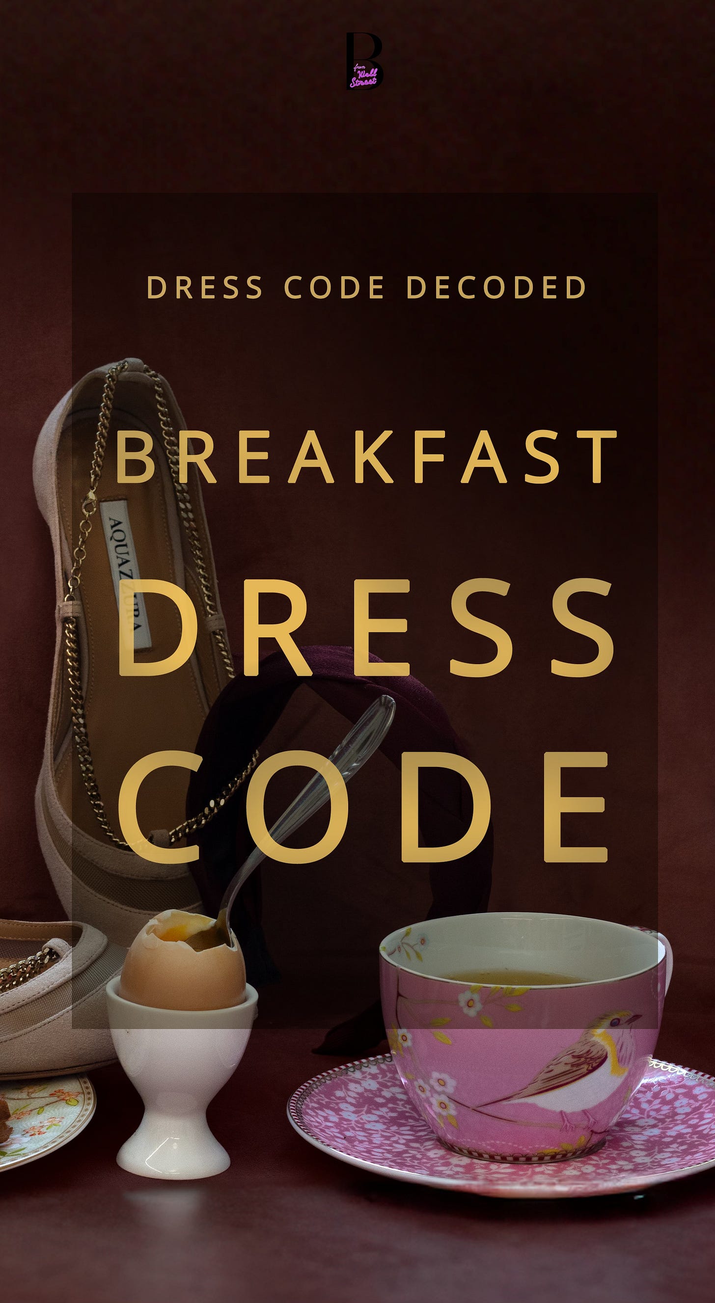 Breakfast Dress Code Guide - Brunette from Wall Street