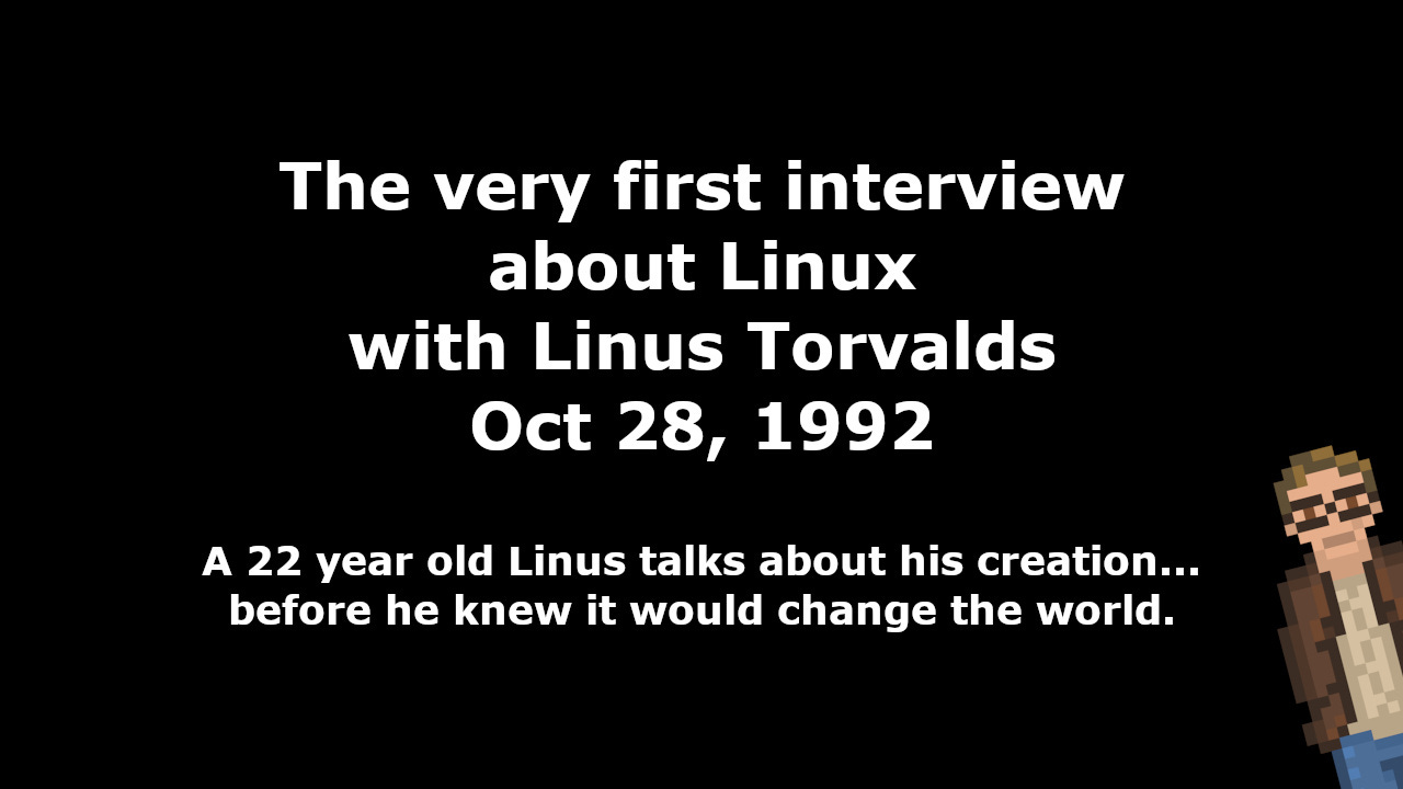 The very first interview about Linux with Linus Torvalds - Oct 28, 1992