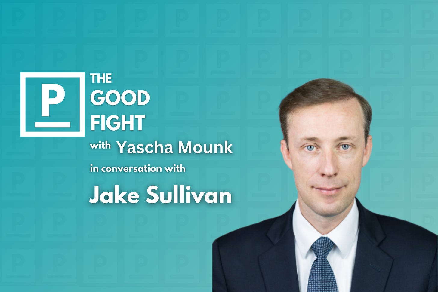 Jake Sullivan on National Security - by Yascha Mounk