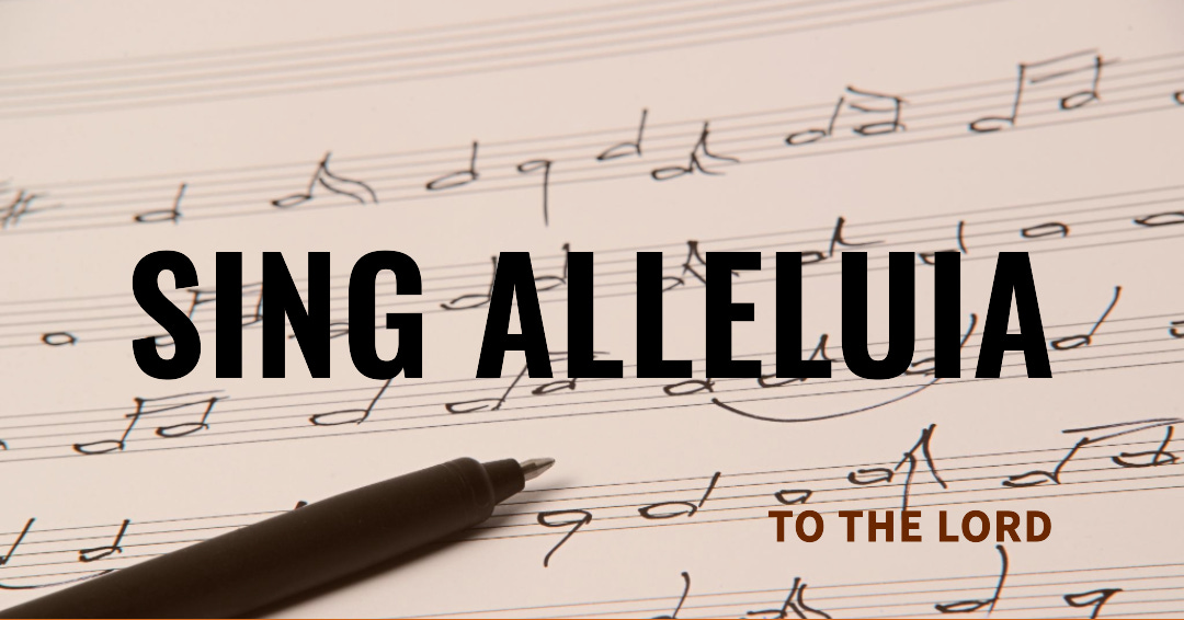 Sing “alleluia” to the Lord - Krakus’s Biblical Reflections