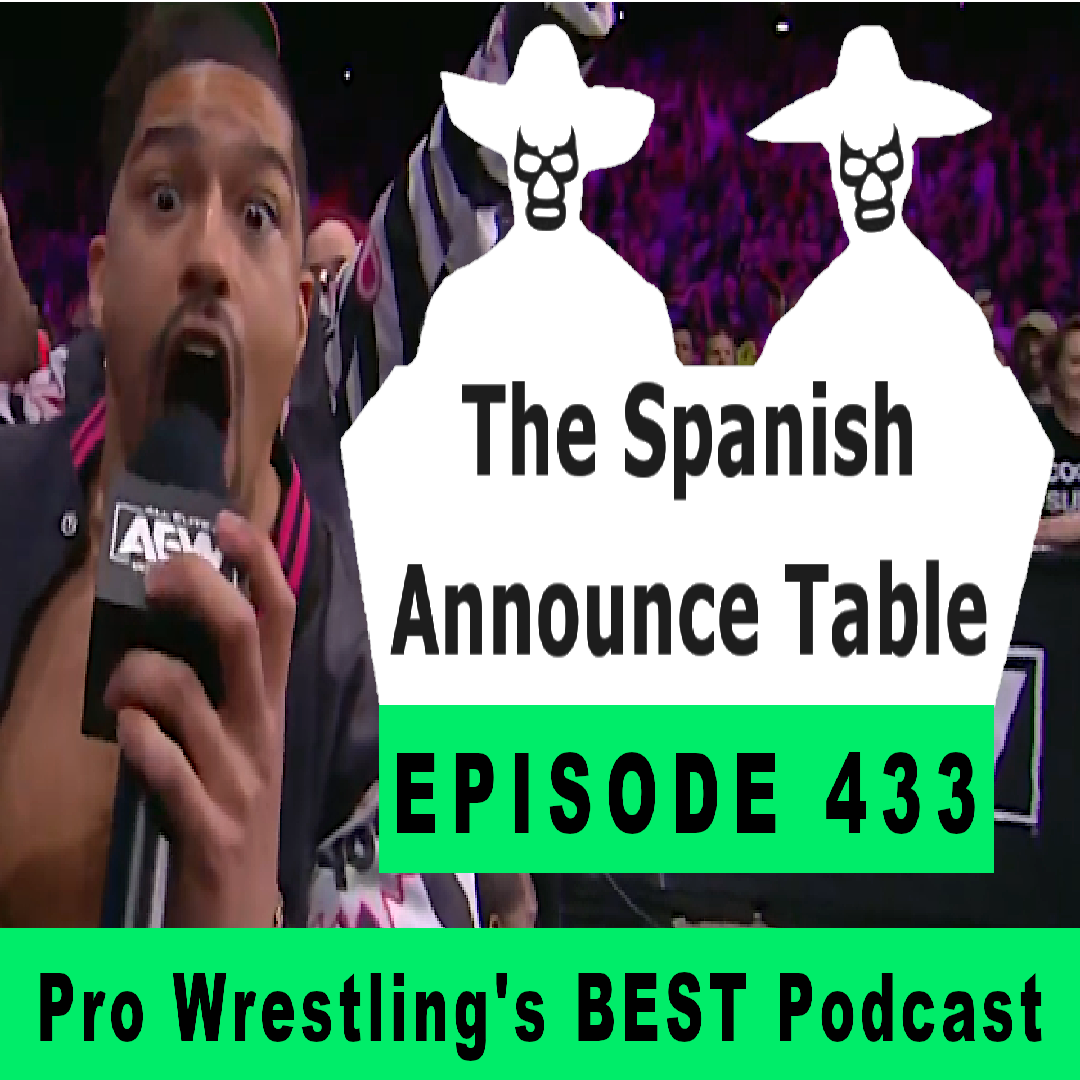 Be Our Wrestling Friend - Episode 433 of The Spanish Announce Table