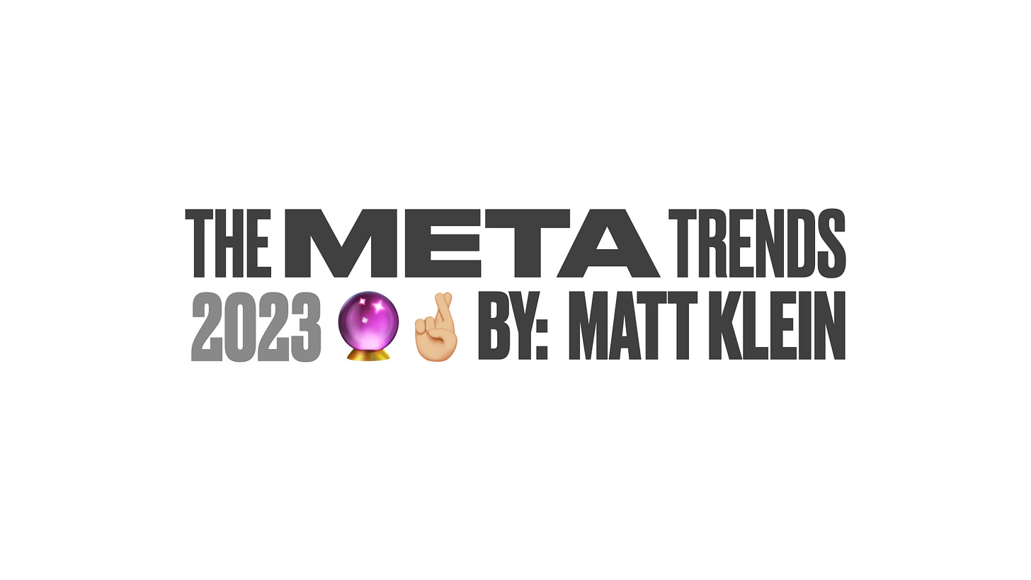 The META Trending Trends: 2023 - by Matt Klein - ZINE