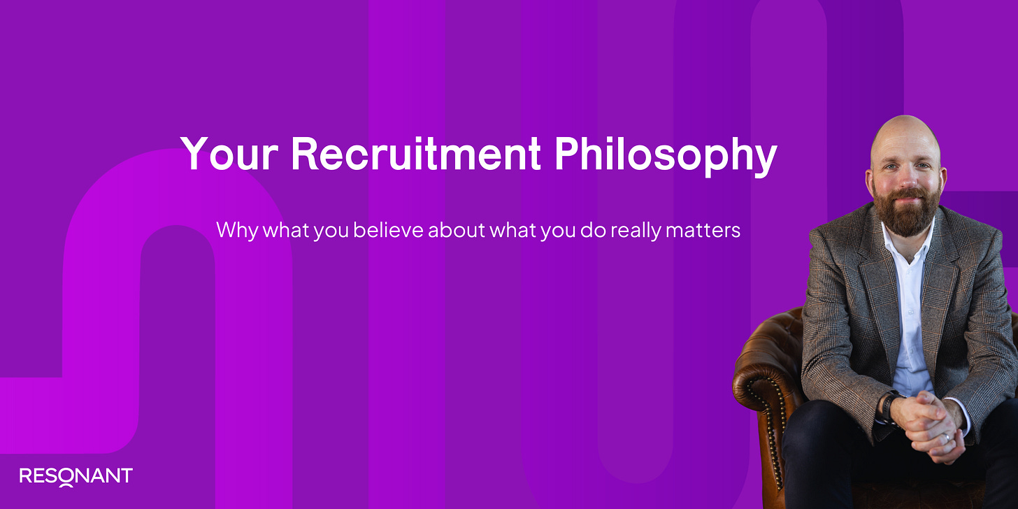 Recruitment Philosophy - by Ben Browning