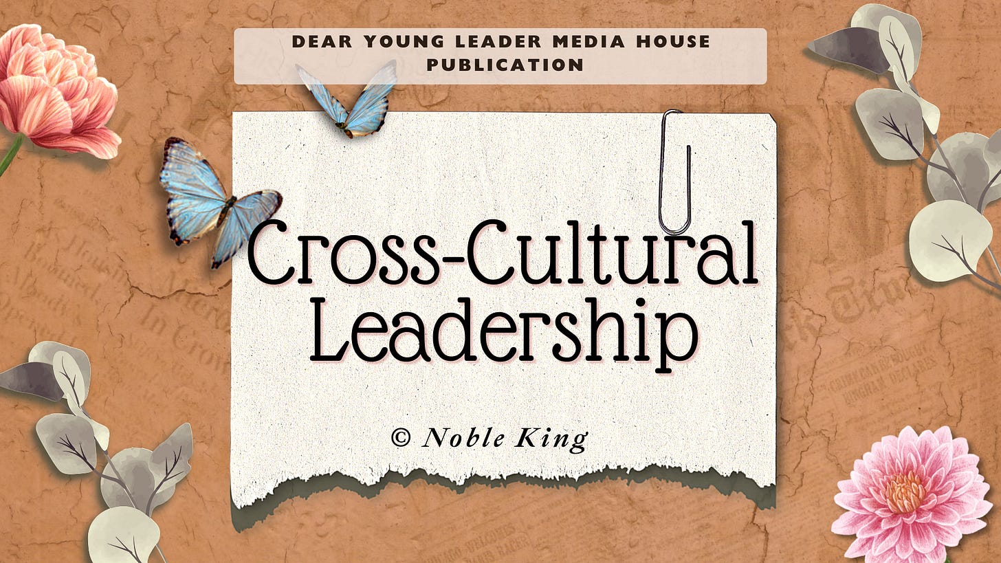 CROSS-CULTURAL LEADERSHIP - Dear Young Leader Community