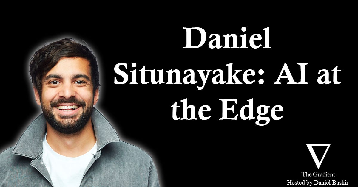 Daniel Situnayake: AI on the Edge - by daniel bashir
