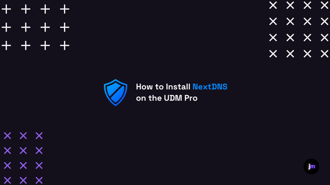 How to Install NextDNS on the UDM Pro - jmcglock