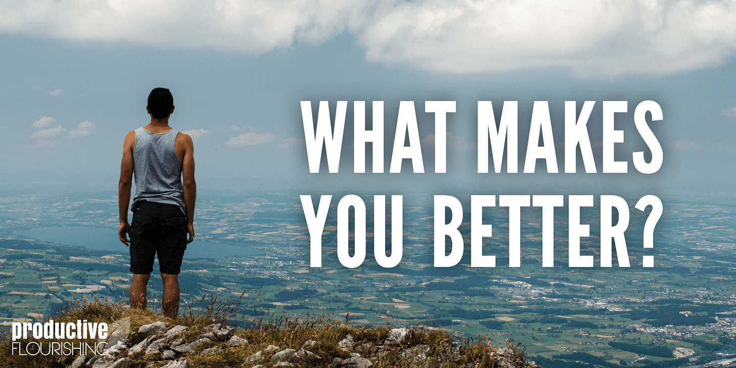 What Makes You Better? - by Charlie Gilkey