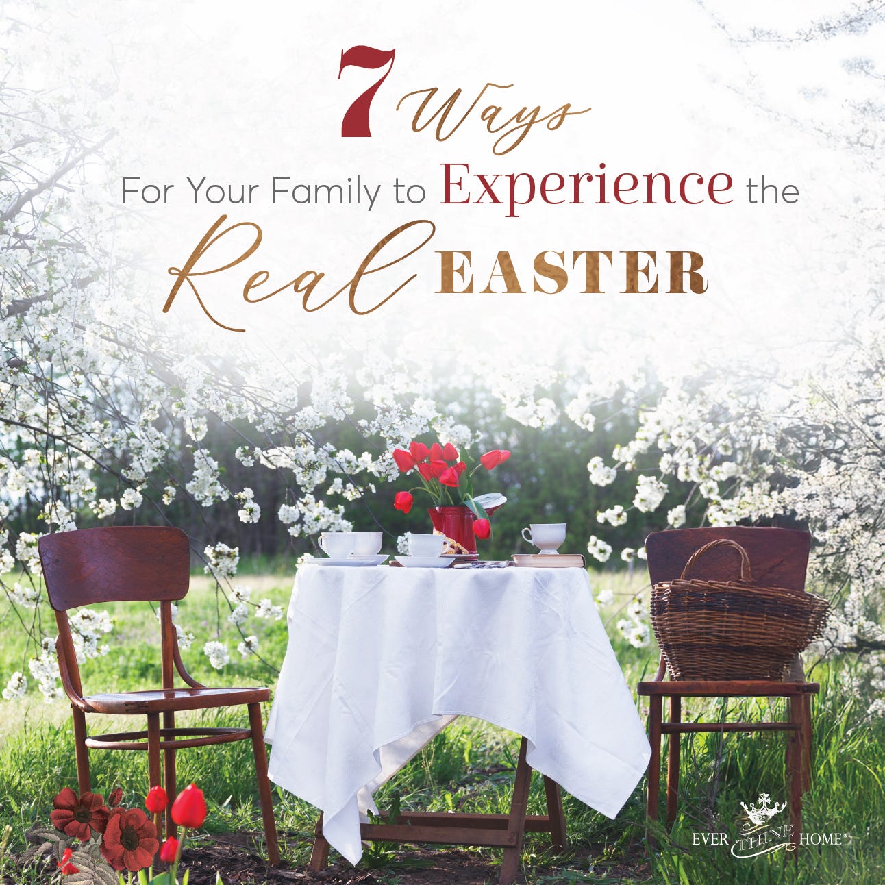 7 Ways for Your Family to Experience the REAL Easter
