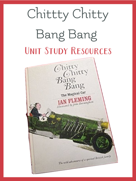 Chitty Chitty Bang Bang Unit Study - by Lara Molettiere