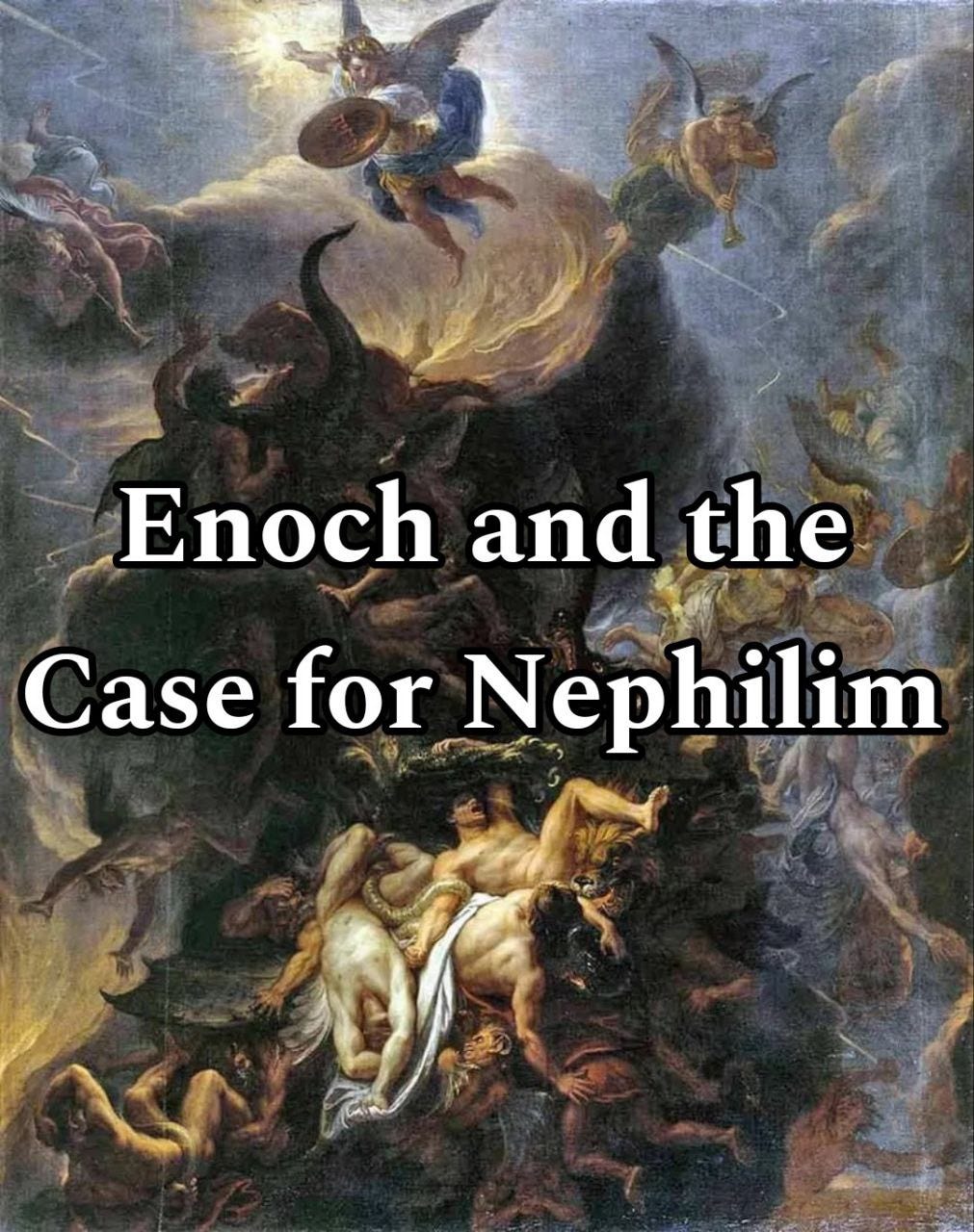 Enoch and the Case for Nephilim - by Pepe Lives Matter