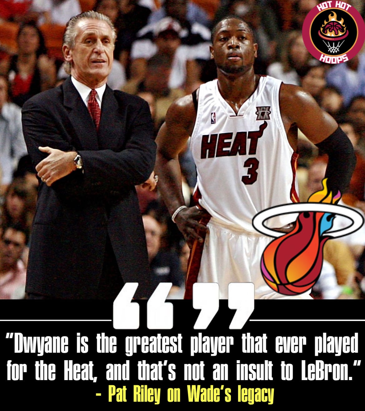 Pat Riley: “Dwyane (Wade) is the greatest player that ever played for ...
