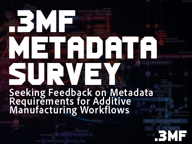 3MF Additive Manufacturing Metadata Survey - by Duann Scott
