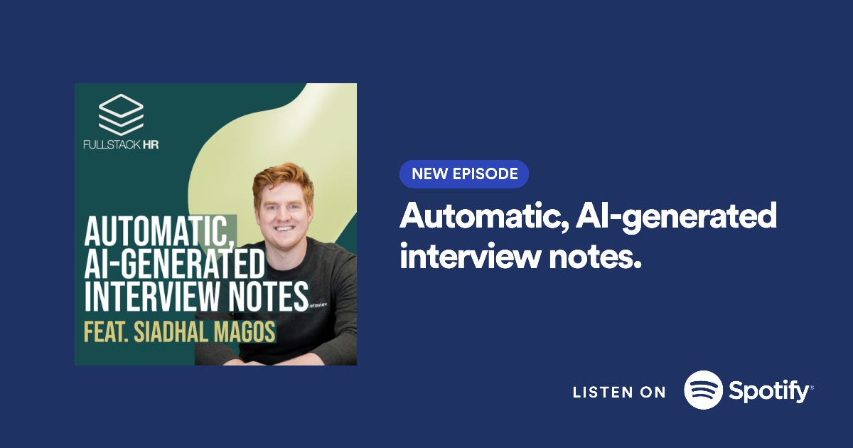 Automatic, AI-generated interview notes.