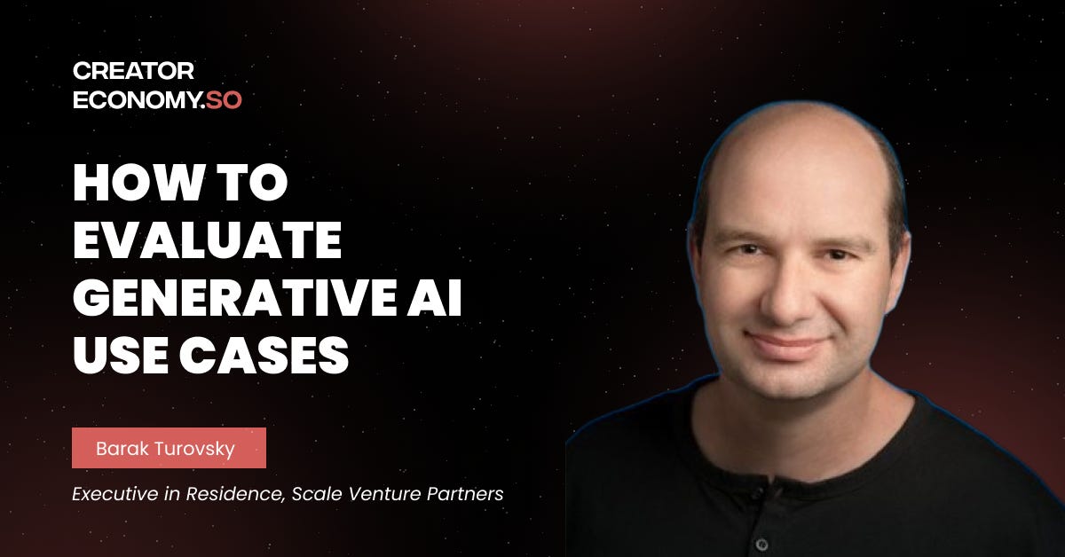 Barak Turovsky (Exec In Residence, Scale Venture Partners): How to Evaluate Generative AI Use Cases