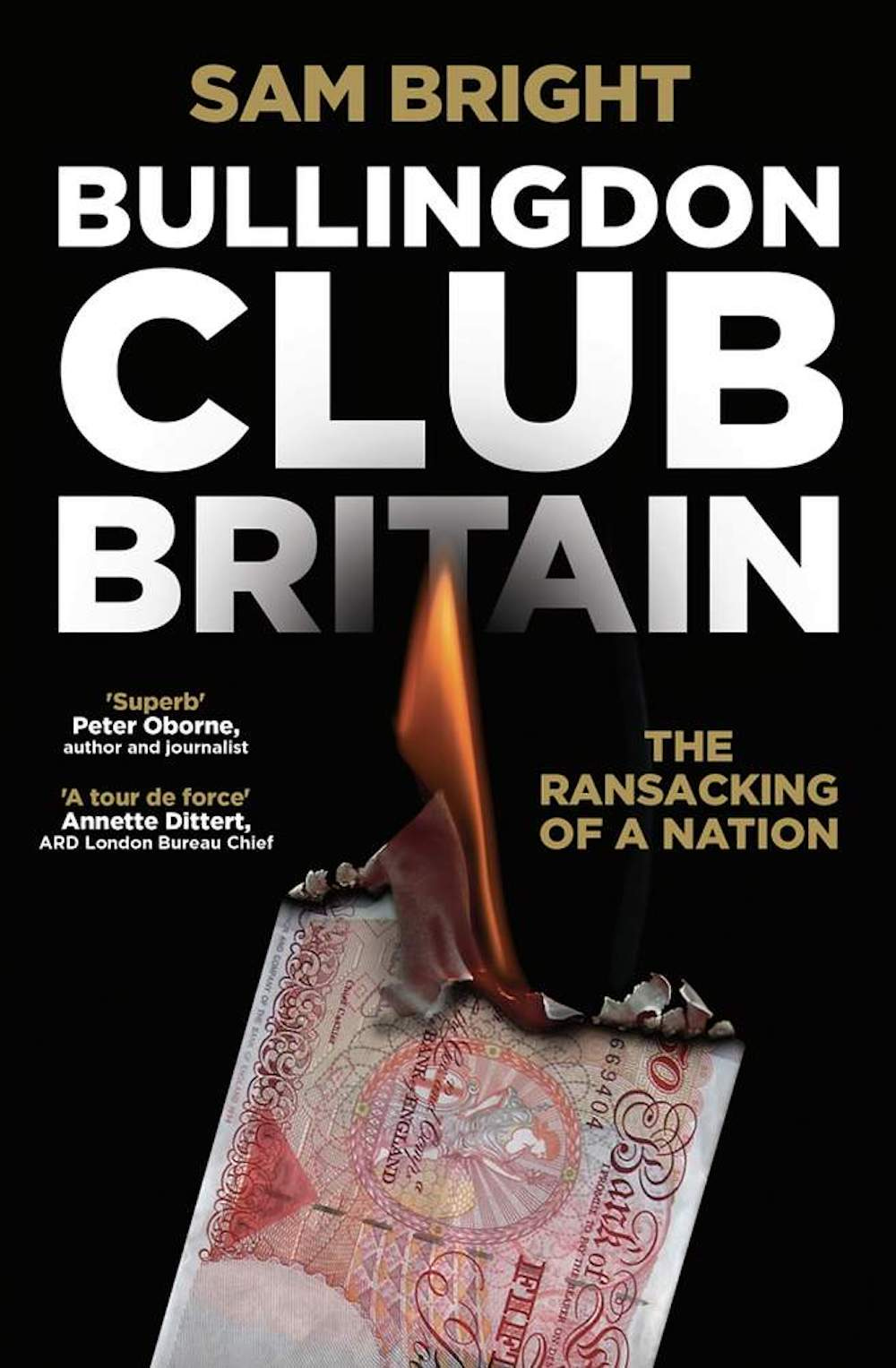 Bullingdon Club Britain: The Ransacking of a Nation