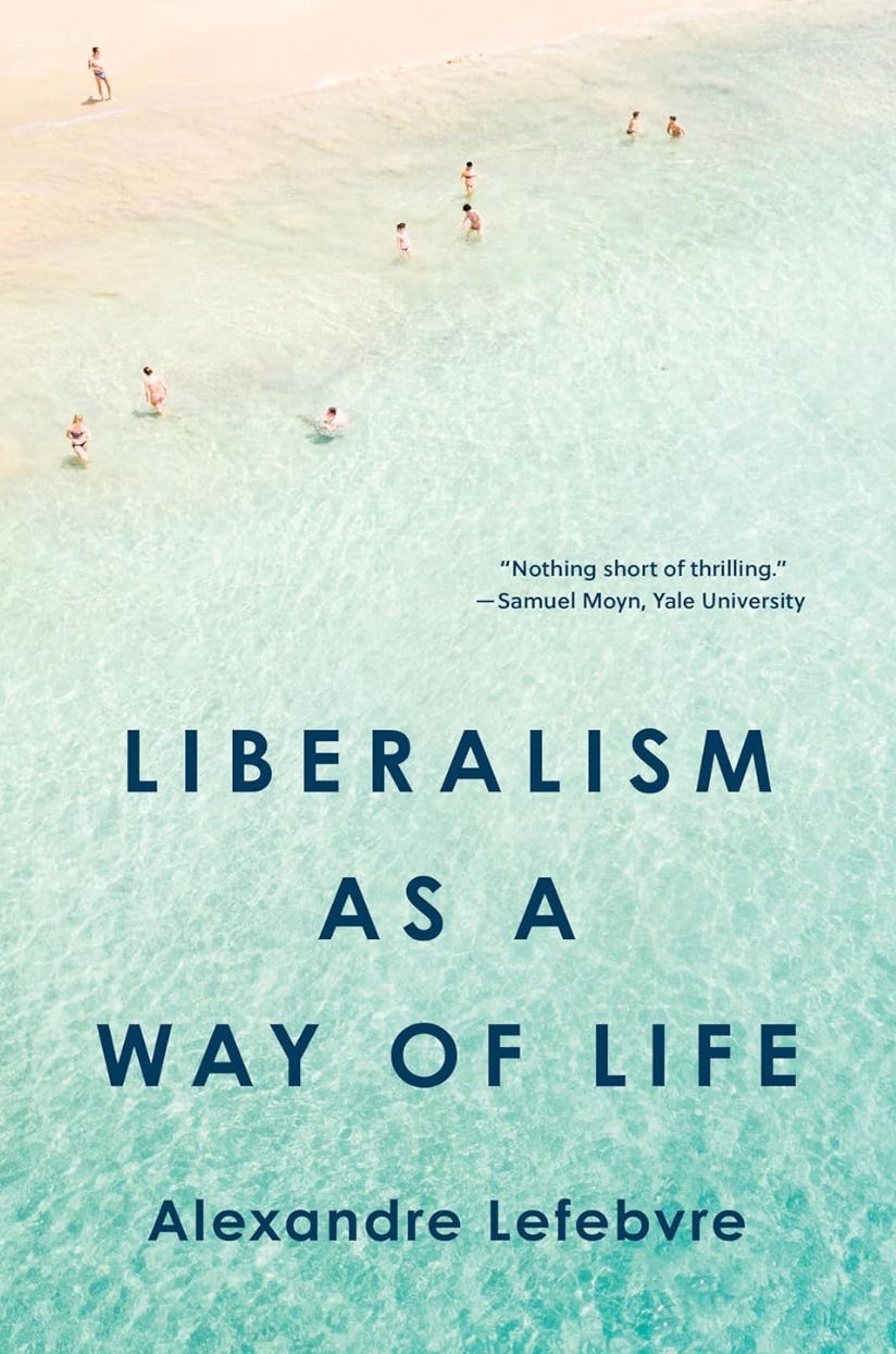 Liberalism As a Way of Life - by Damon Linker