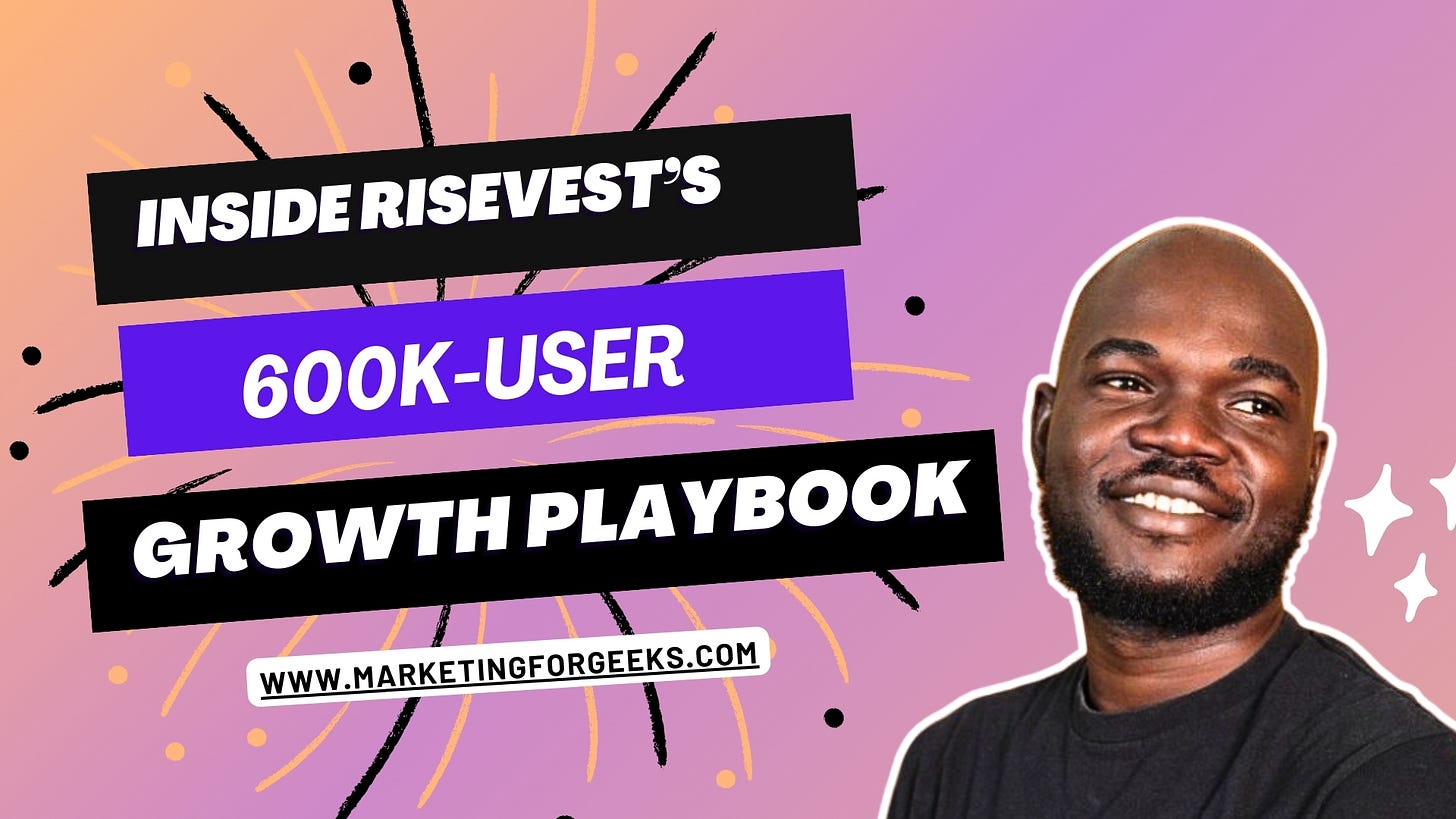 📈Inside Risevest's Growth Playbook That Took Them To 600k Users