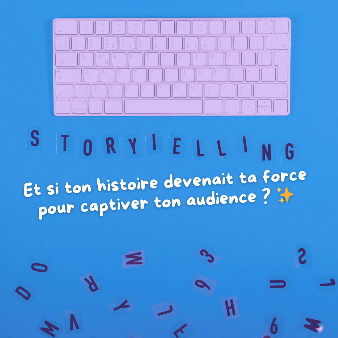 CA2025 #20 : Le storytelling : et si ton histoire devenait ta force ...