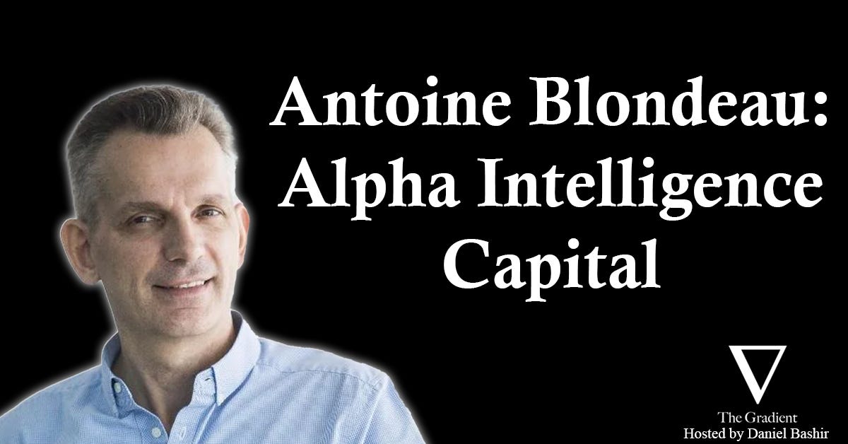 Antoine Blondeau: Alpha Intelligence Capital and Investing in AI