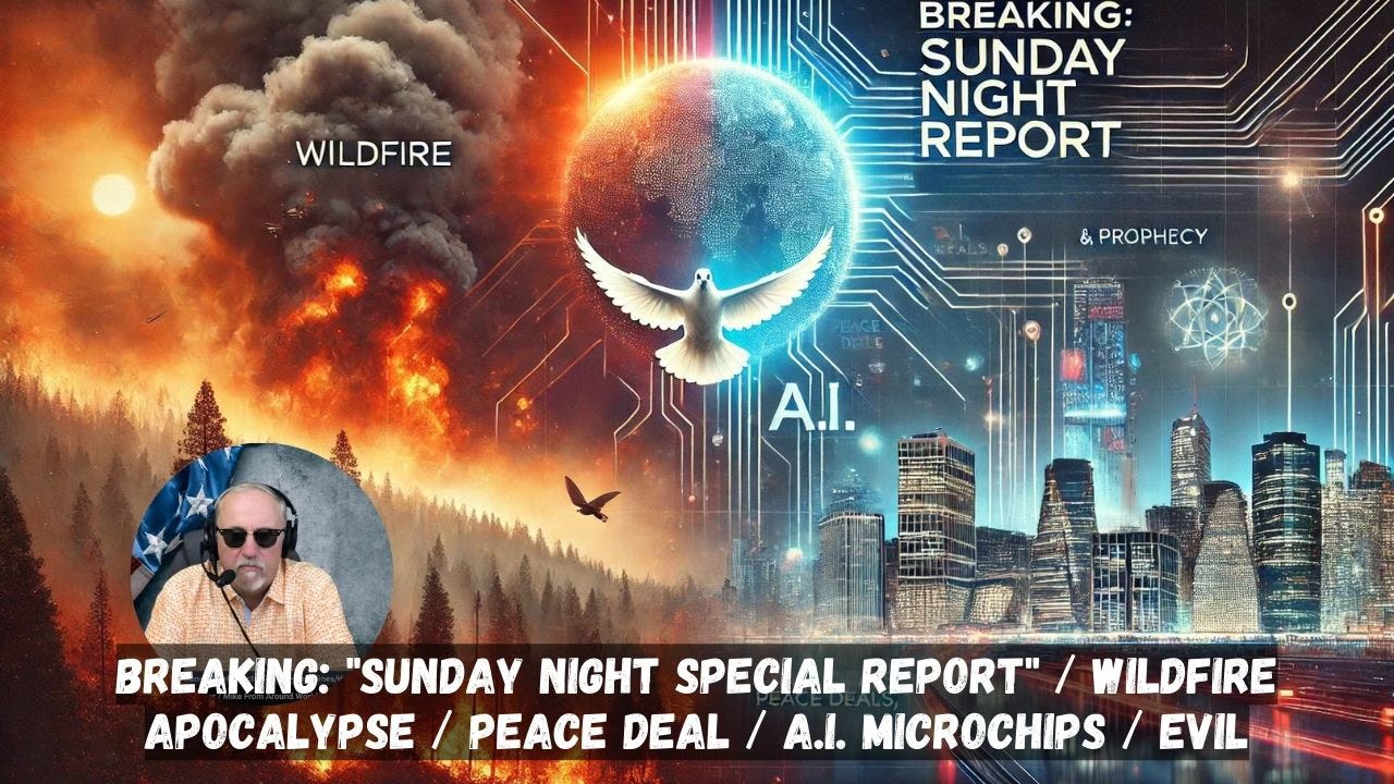 BREAKING: Sunday Night Special Report | Wildfire Apocalypse, Peace ...