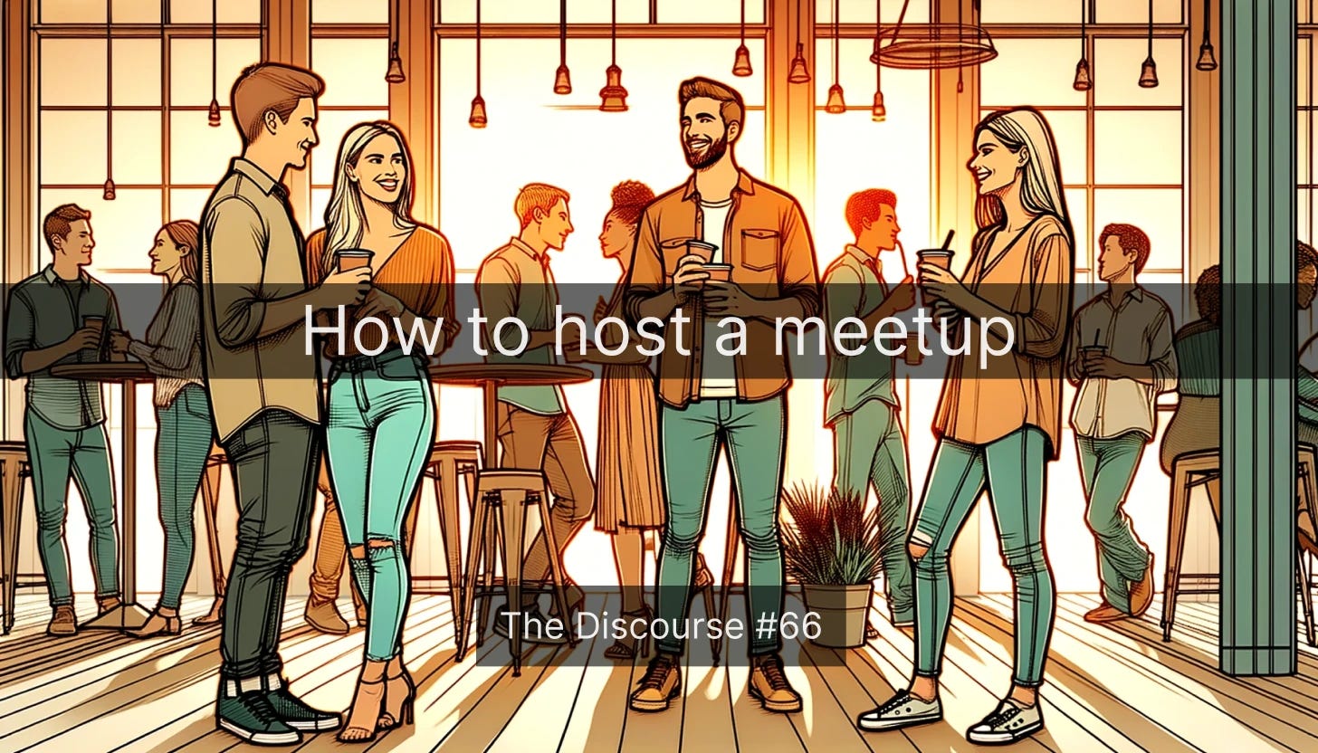 How to host a meetup: a practical guide - by Kavir Kaycee