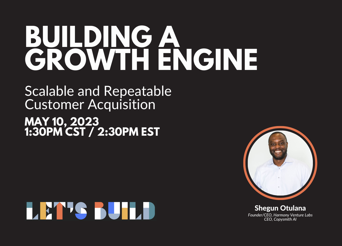 Building a Growth Engine - by Shegun Otulana - Let's Build