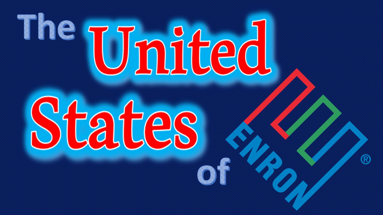 The United States of Enron, Part II - by Daniel D