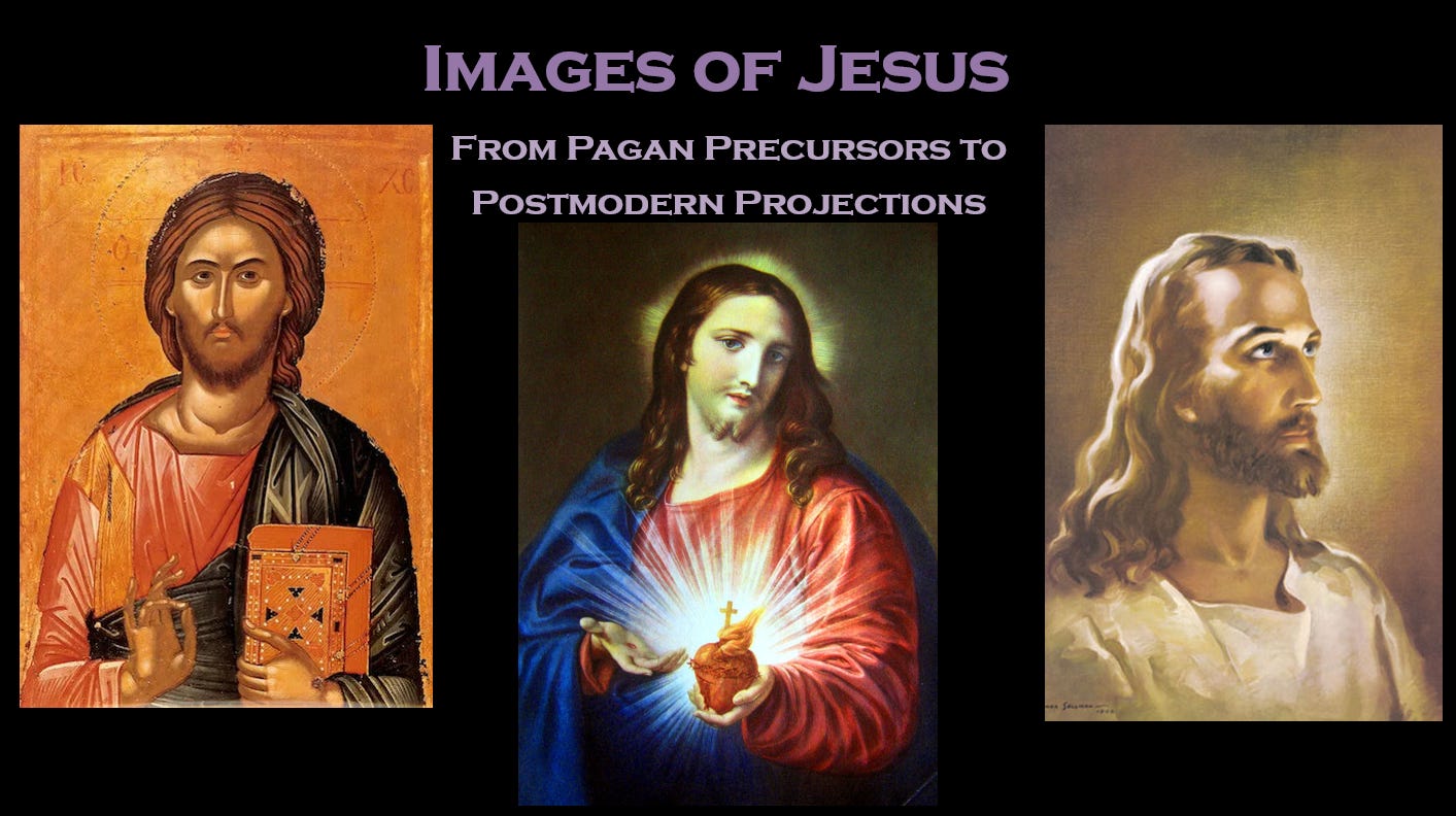 Images of Jesus — From Pagan Precursors to Postmodern Projections