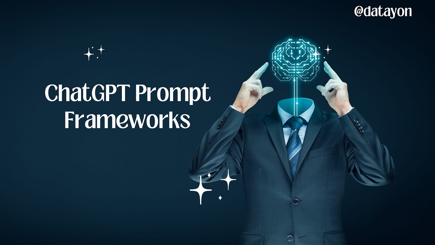 7 ChatGPT Prompt Frameworks for Better Output, Creativity and Productivity